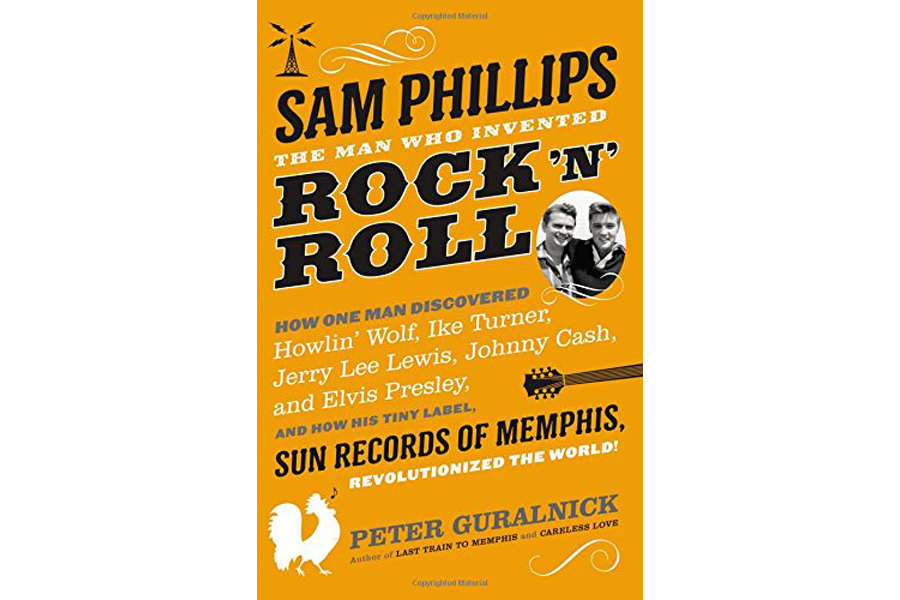 'Sam Phillips' chronicles the life of the man who incubated rock 'n roll - CSMonitor.com